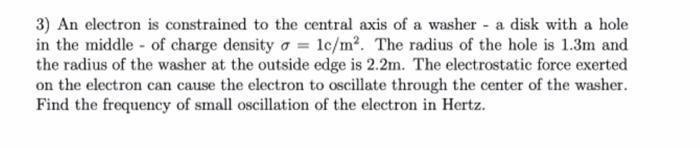 Solved 3) An electron is constrained to the central axis of | Chegg.com