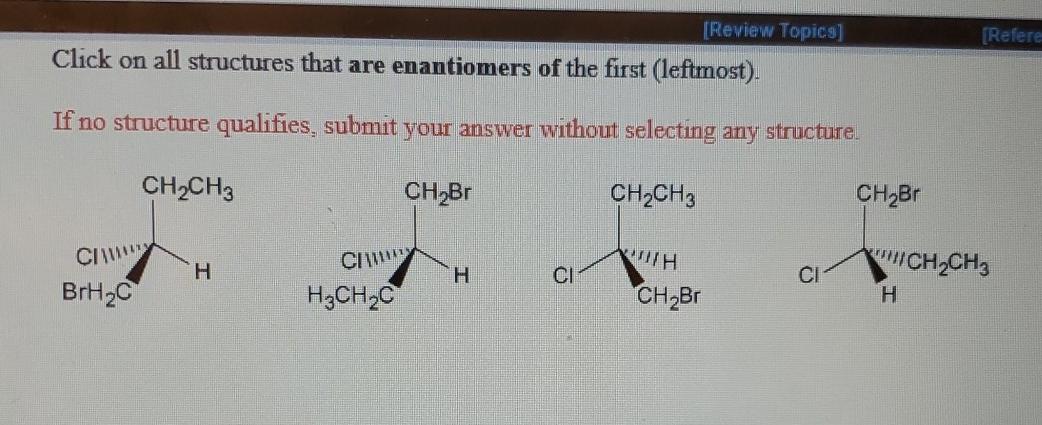 Solved Click on all structures that are enantiomers of the | Chegg.com