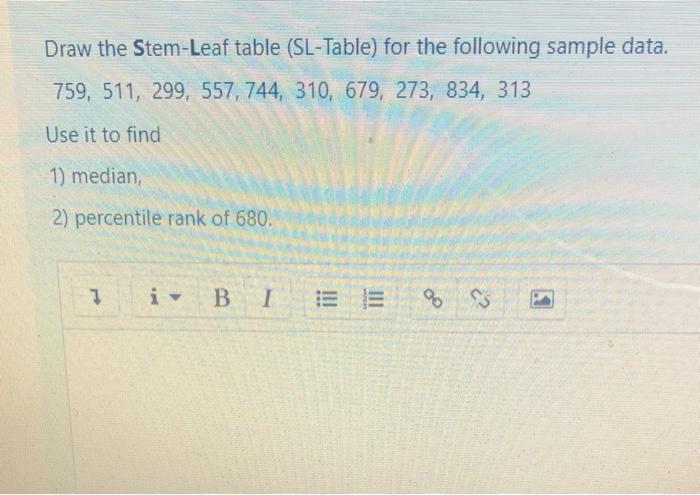 Solved Draw the Stem-Leaf table (SL-Table) for the following | Chegg.com