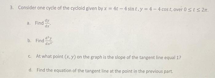 Solved 3. Consider one cycle of the cycloid given by | Chegg.com