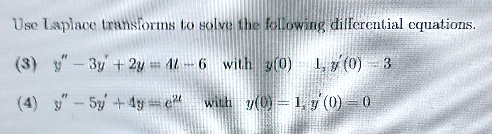 Solved Use Laplace transforms to solve the following | Chegg.com