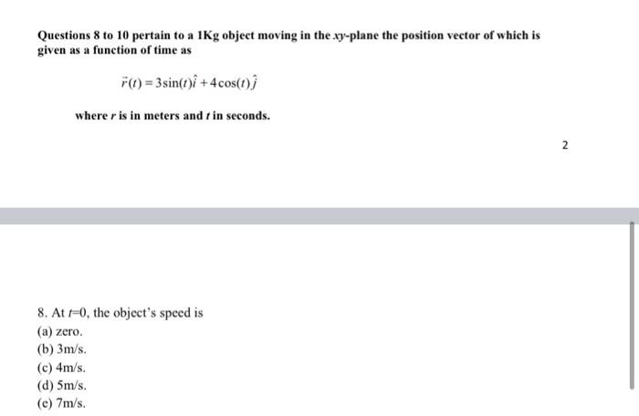 Solved Questions 8 to 10 pertain to a 1Kg object moving in | Chegg.com