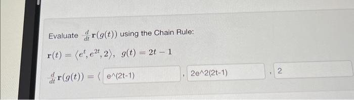 Solved Evaluate dtdr(g(t)) using the Chain Rule: | Chegg.com