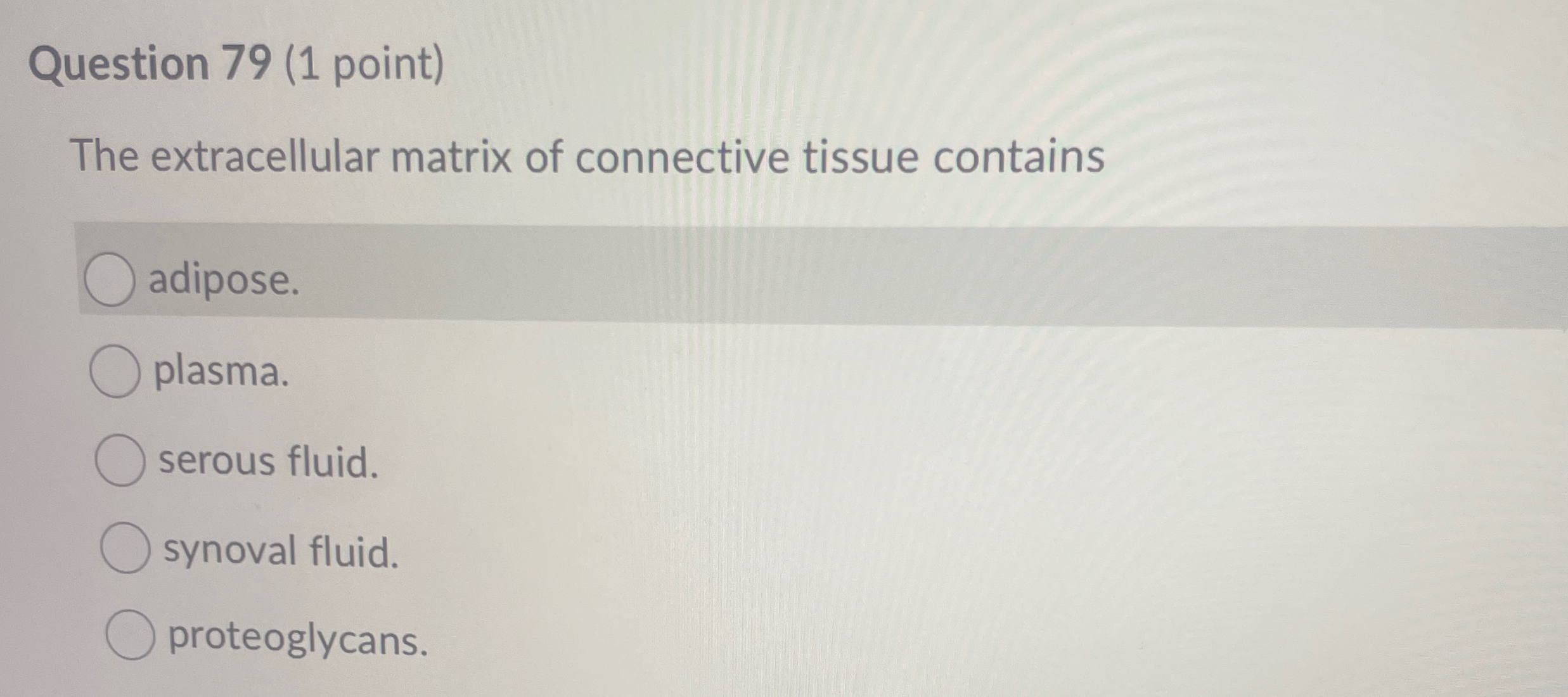 Solved Question 79 (1 ﻿point)The extracellular matrix of | Chegg.com