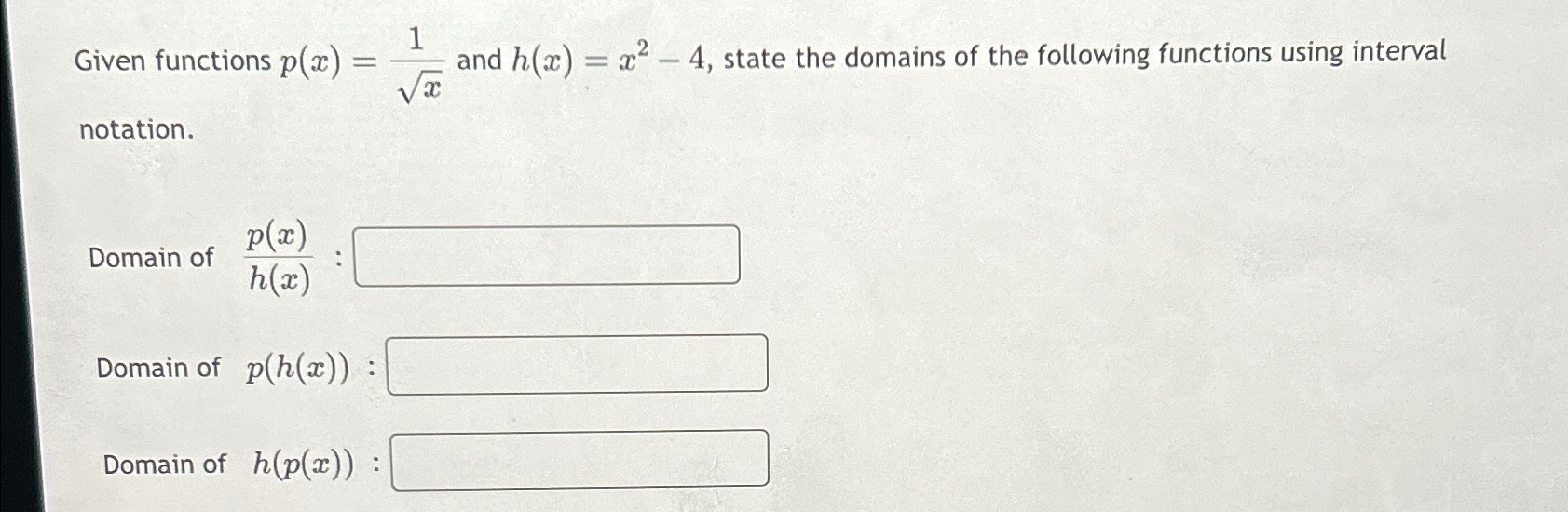 Solved Given functions p(x)=1x2 ﻿and h(x)=x2-4, ﻿state the | Chegg.com