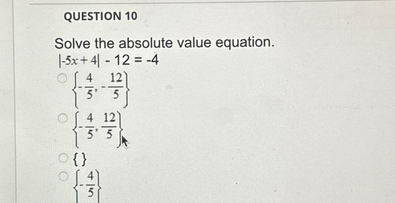 Solved QUESTION 10Solve the absolute value | Chegg.com