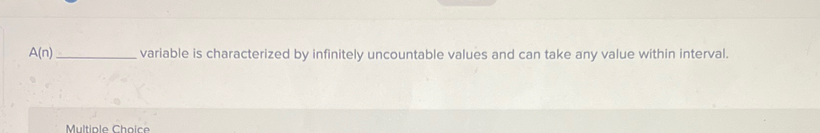 Solved A(n)variable is characterized by infinitely | Chegg.com