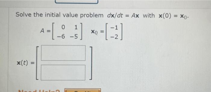 Solved Solve the initial value problem dx/dt = Ax with x(0) | Chegg.com
