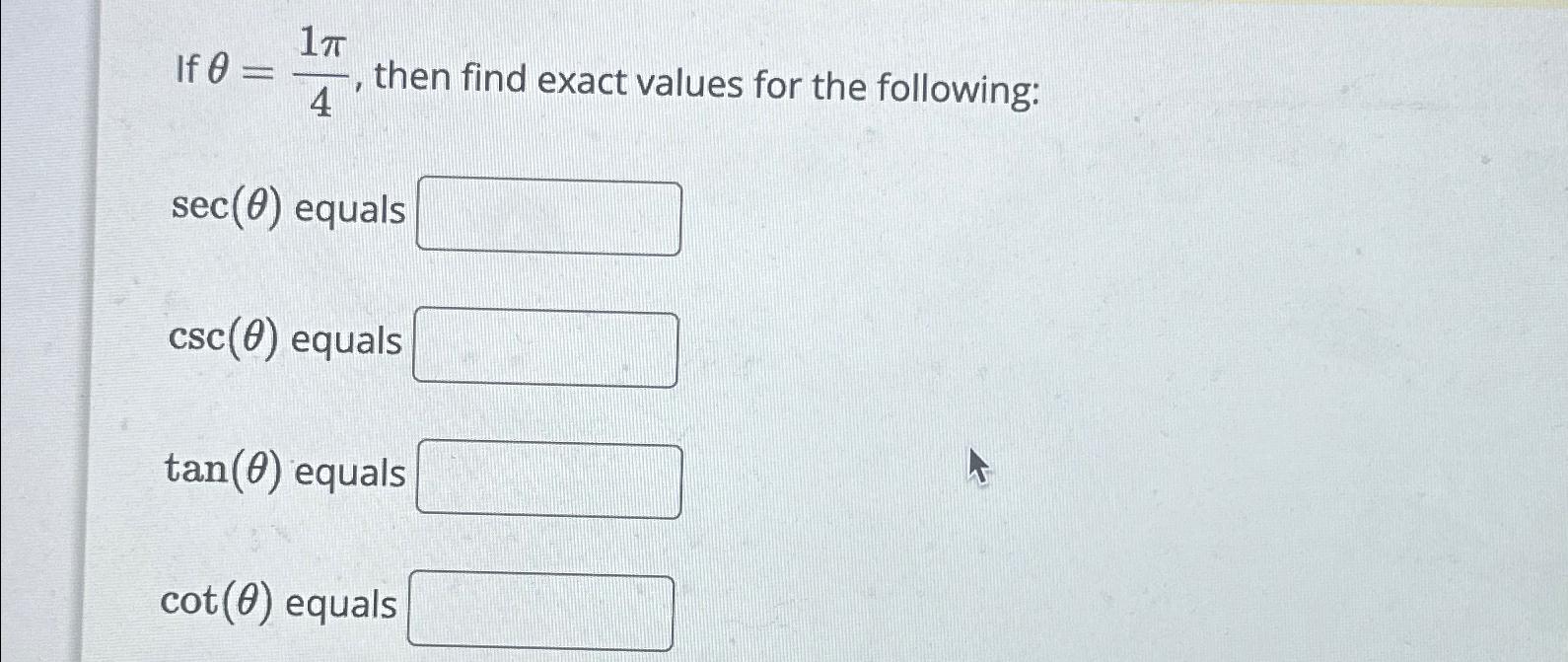 Solved If θ=1π4, ﻿then find exact values for the | Chegg.com
