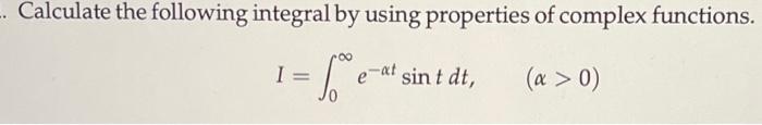 Solved Calculate the following integral by using properties | Chegg.com