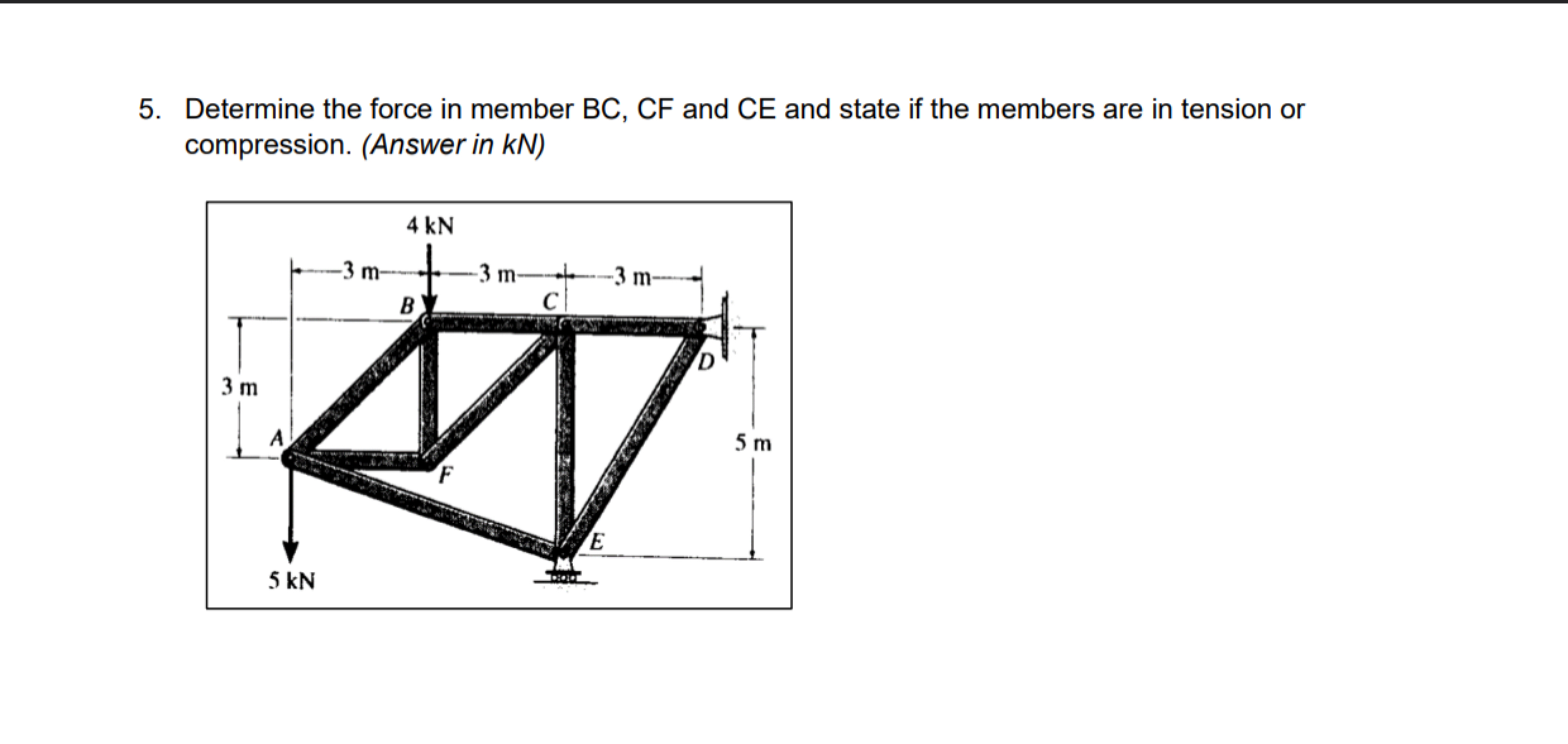 Solved fDetermine the force in member BC,CF ﻿and CE ﻿and | Chegg.com