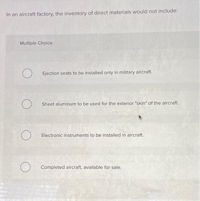 Solved In an aircraft factory, the inventory of direct | Chegg.com