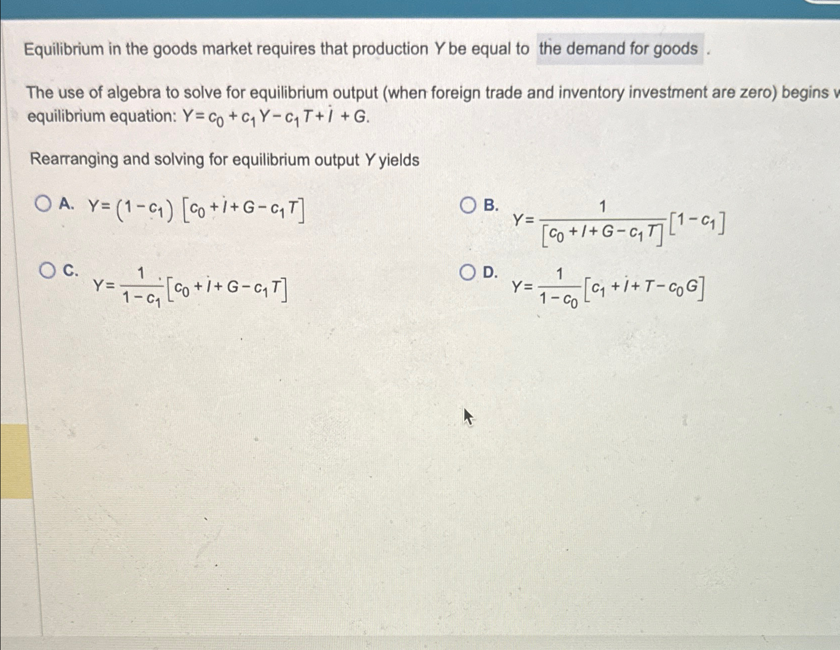 Solved Equilibrium in the goods market requires that | Chegg.com