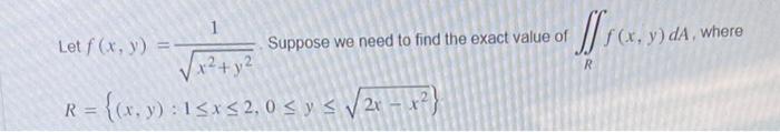 Solved Let f(x,y)=x2+y21. Suppose we need to find the exact | Chegg.com