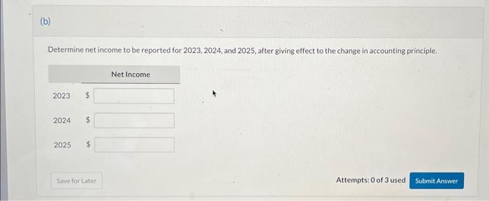 Solved Determine net income to be reported for 2023, 2024, | Chegg.com