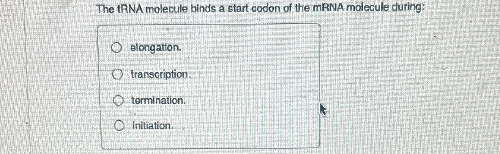 Solved The IRNA molecule binds a start codon of the mRNA | Chegg.com