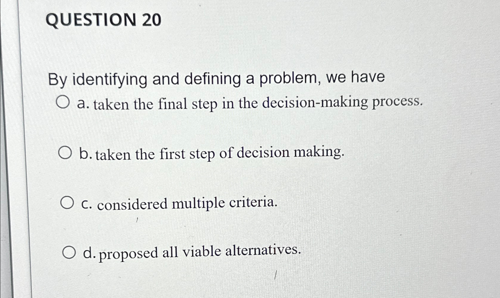 Solved QUESTION 20By identifying and defining a problem, we | Chegg.com