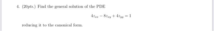 Solved 4. (20pts.) Find the general solution of the PDE | Chegg.com