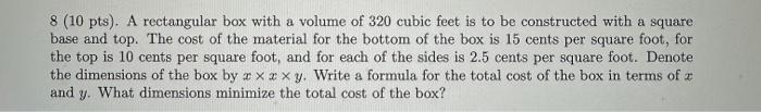 Solved 8(10pts). A rectangular box with a volume of 320 | Chegg.com