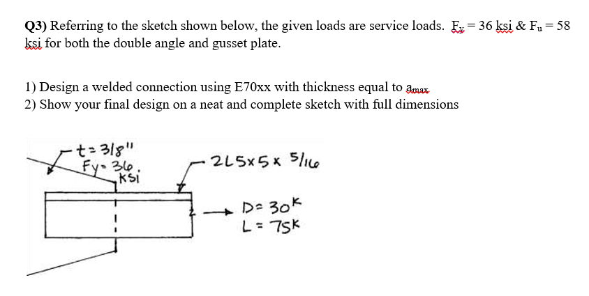 Solved Q3) ﻿Referring to the sketch shown below, the given | Chegg.com