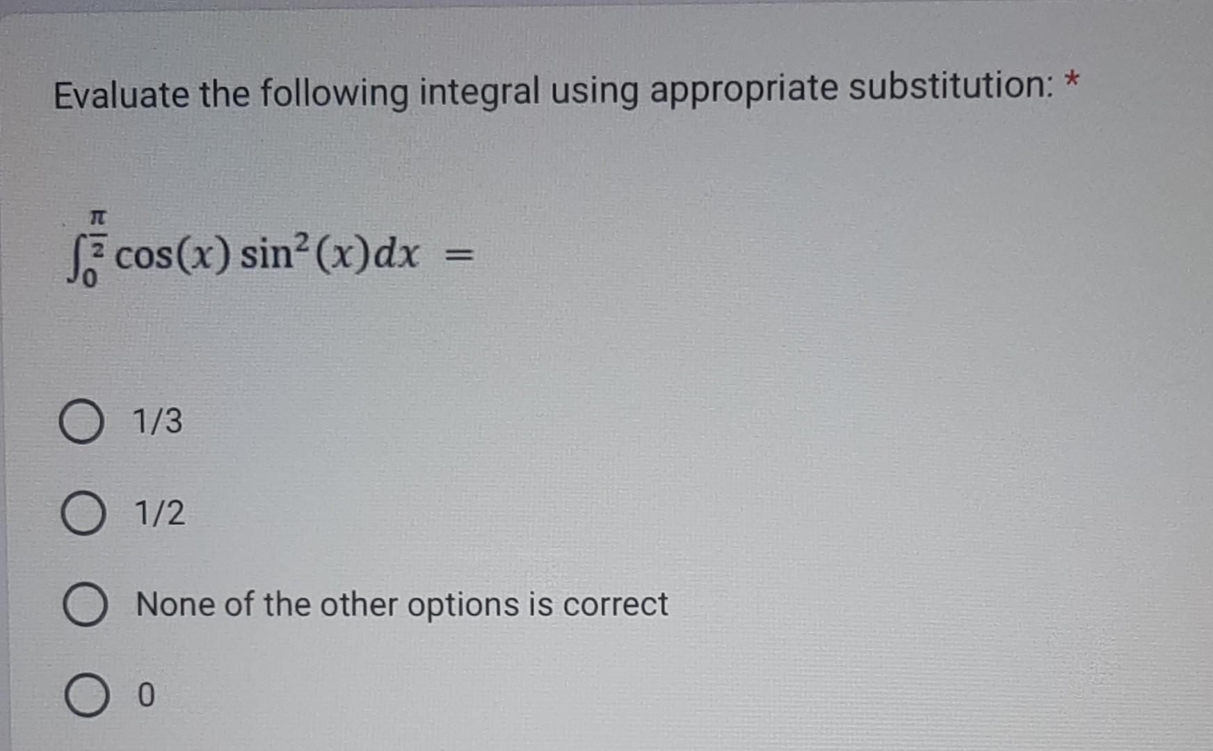 Solved Evaluate the following integral using appropriate | Chegg.com