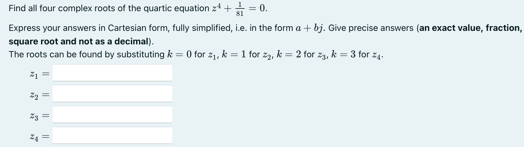 Solved Find all four complex roots of the quartic equation | Chegg.com