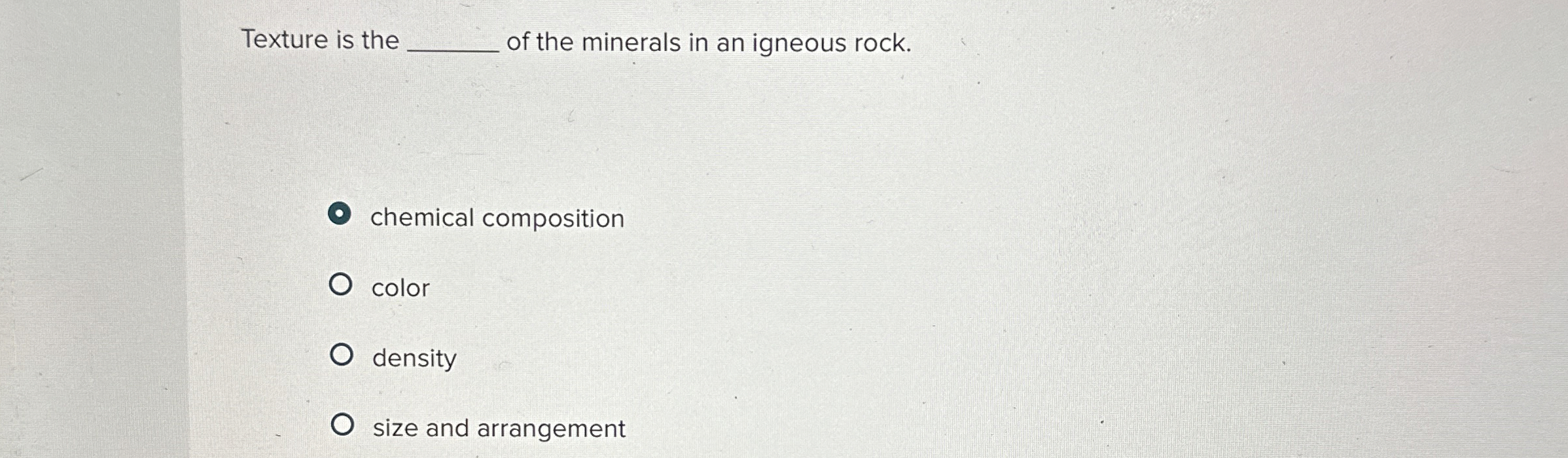 Solved Texture is theof the minerals in an igneous | Chegg.com