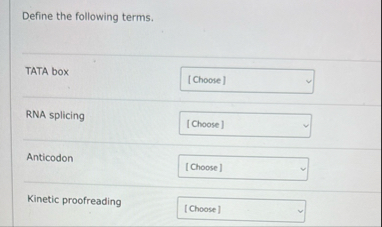 Solved Define the following terms.TATA box RNA splicing | Chegg.com
