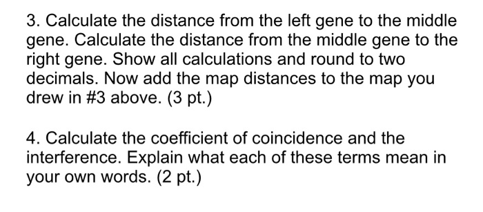Solved 3. Calculate the distance from the left gene to the | Chegg.com