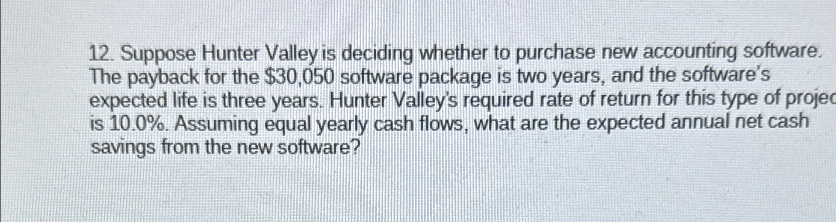 Solved Suppose Hunter Valley is deciding whether to purchase | Chegg.com Solved Suppose Hunter Valley is deciding whether to purchase | Chegg.com