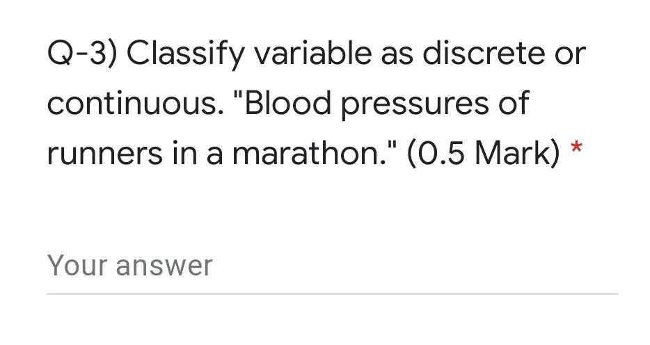 Solved Q-3) Classify variable as discrete or continuous. | Chegg.com