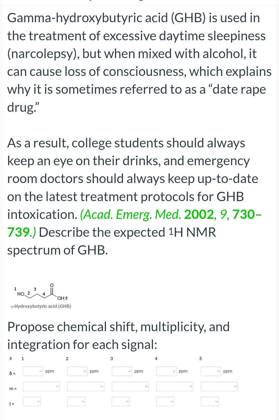 Solved Gamma-hydroxybutyric acid (GHB) ﻿is used in the | Chegg.com