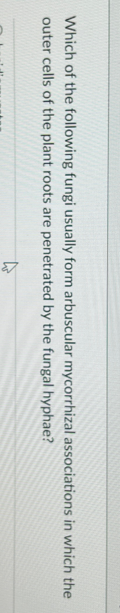 Solved Which of the following fungi usually form arbuscular | Chegg.com