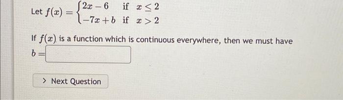 Solved Let f(x) = 2x - 6 if x 2 If f(x) is | Chegg.com