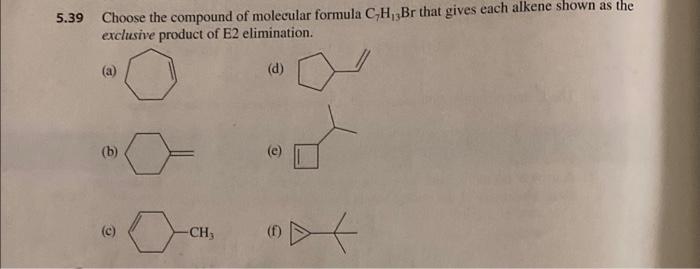 Solved 5.39 Choose the compound of molecular formula C7H13Br | Chegg.com