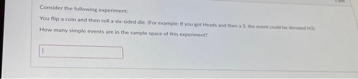 Solved Consider the following experiment: You flip a coin | Chegg.com