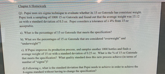 Solved Chapter 6 Homework Q1. Pepsi uses six-sigma technique | Chegg.com