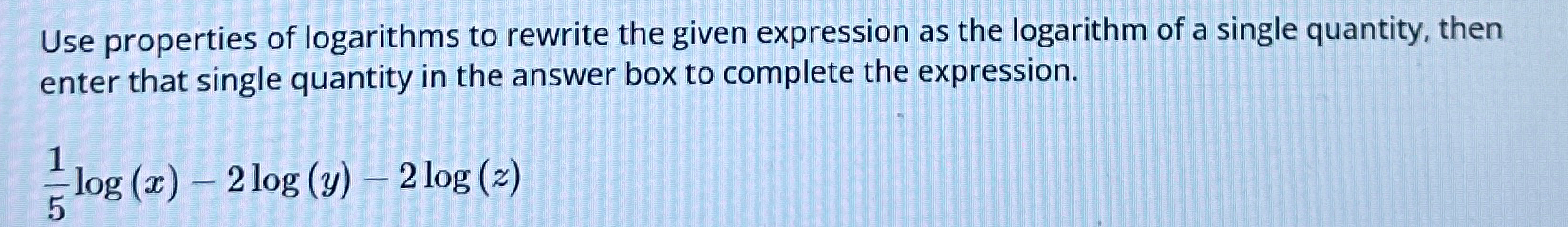 Solved Use properties of logarithms to rewrite the given | Chegg.com