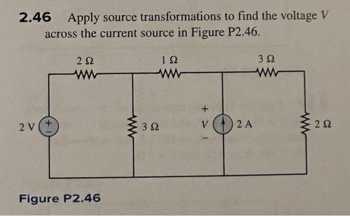 Solved 2.46 Apply source transformations to find the voltage | Chegg.com