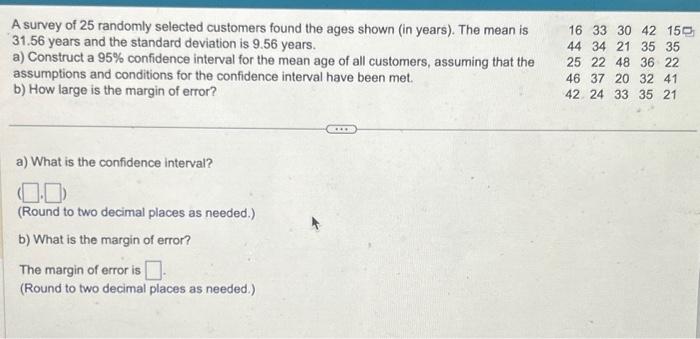 Solved A survey of 25 randomly selected customers found the | Chegg.com