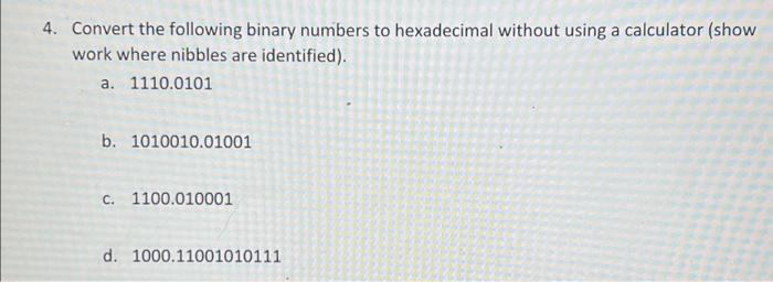 Solved 4 Convert The Following Binary Numbers To 