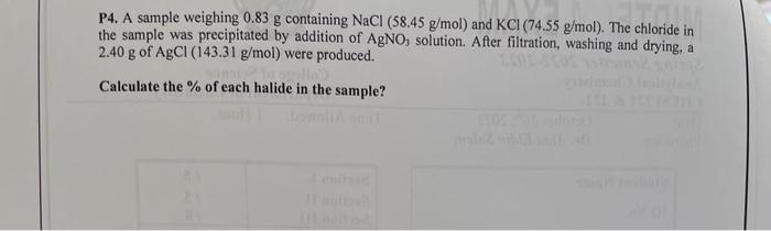 Solved P4. A sample weighing 0.83 g containing NaCl(58.45 | Chegg.com