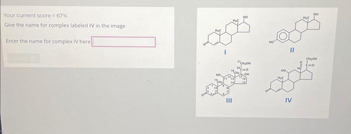 Solved Your current score =67% Give the name for complex | Chegg.com