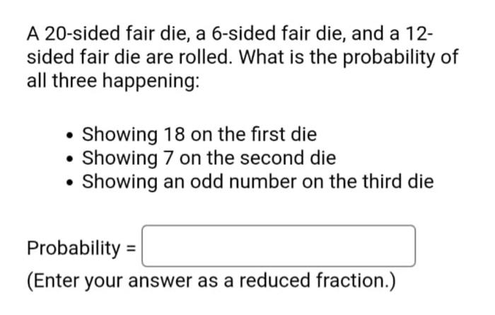 Solved A 20-sided fair die, a 6-sided fair die, and a | Chegg.com