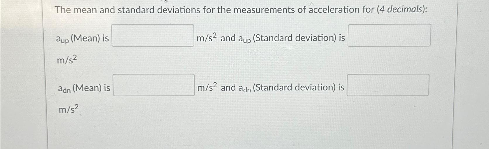 The mean and standard deviations for the measurements | Chegg.com