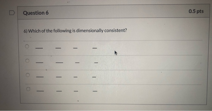 Question 6 0.5 pts 6) Which of the following is | Chegg.com