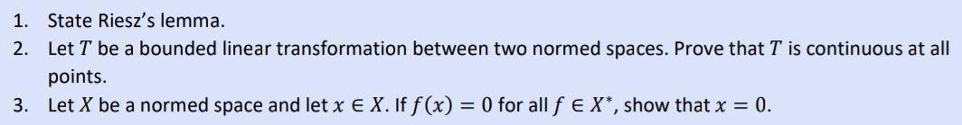 Solved 1. State Riesz's lemma. 2. Let T be a bounded linear | Chegg.com