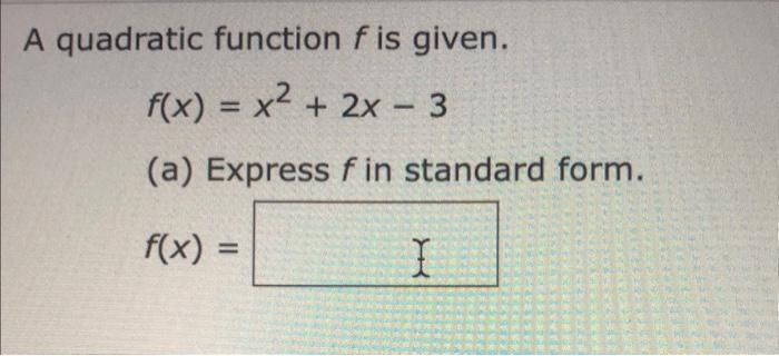 Solved A quadratic function f is given. f(x)=x2+2x−3 (a) | Chegg.com