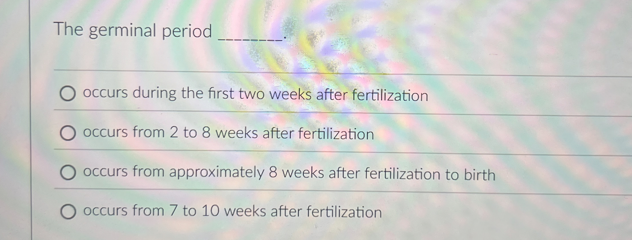 Solved The germinal period q,q,occurs during the first two | Chegg.com