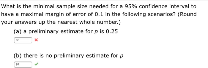 Solved What is the minimal sample size needed for a 95% | Chegg.com